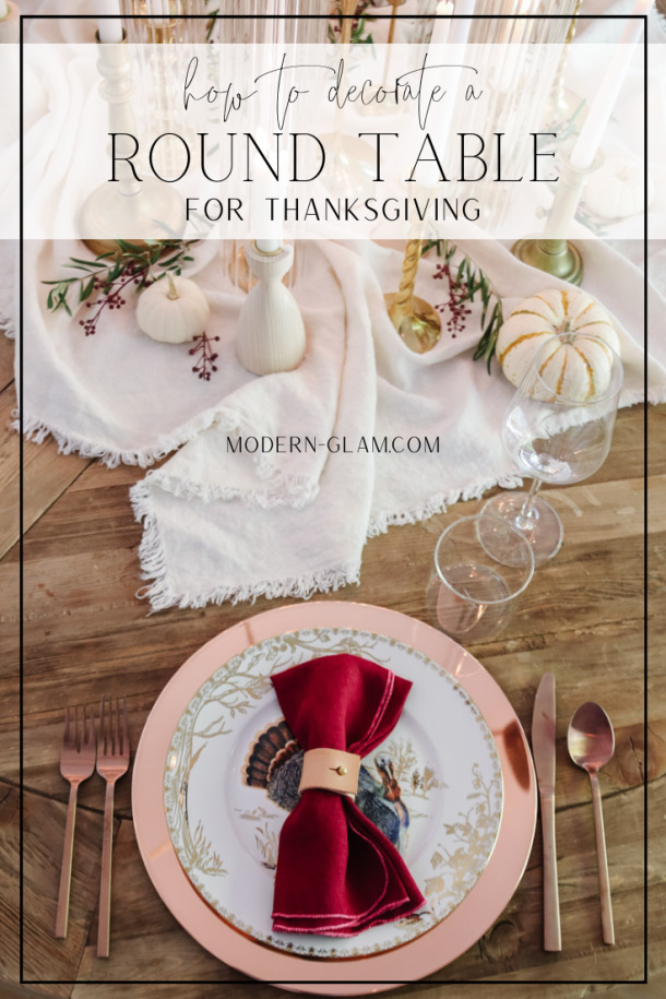 How To Decorate A Round Table For Thanksgiving - Modern Glam