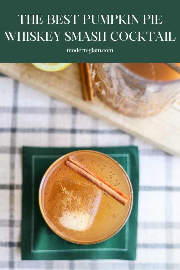 Pumpkin Pie Whiskey Smash Cocktail - Modern Glam